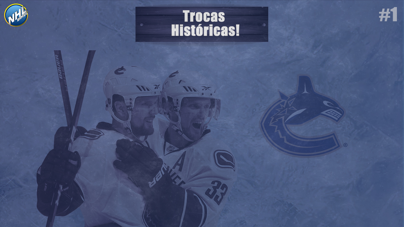 TROCAS HISTÓRICAS #1 - A troca pelos irmãos Sedin - NHL Brasil